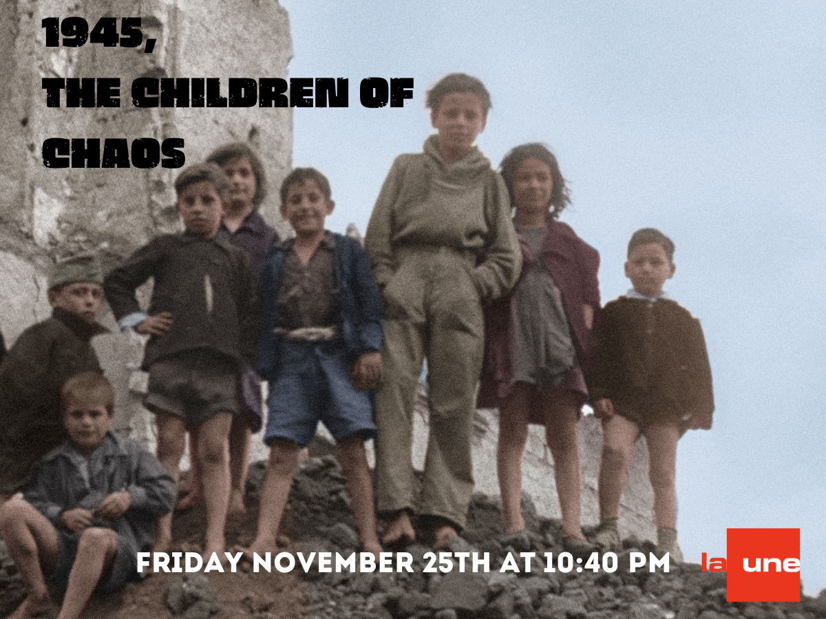 1945, THE CHILDREN OF CHAOS : first broadcast on 25/11 on LA UNE ...